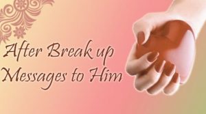After Break up Messages to Him