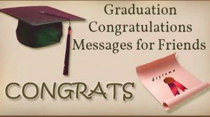 Graduation Congratulations Messages for Friends
