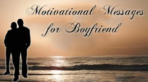 Motivational Messages for Boyfriend
