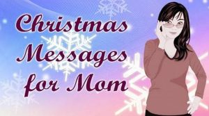 Merry Christmas Wishes Messages For Mom/Mother