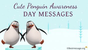 Penguin Awareness Day Messages, Slogans and Quotes
