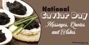 National Caviar Day Messages, Quotes and Wishes – July 18