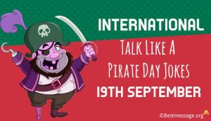 International Talk Like A Pirate Day Jokes, Messages and Sayings | Best ...