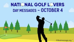 National Golf Lovers Day Messages, Golf Quotes (October 4)