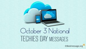 October 3 National Techies Day Messages and Wishes