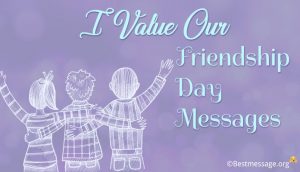 I Value our Friendship Day Messages, Wishes and Quotes – Feb 13