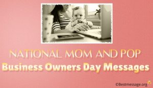 National Mom and Pop Business Owners Day Messages – 29 March 2025