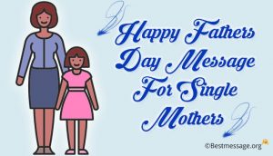 Happy Fathers Day Messages for Single Mothers or Dads