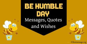 Be Humble Day Messages, Humble Quotes and Sayings