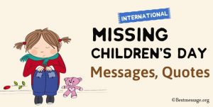 International Missing Children’s Day Messages, Quotes