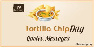 Tortilla Chip Day Messages, Wishes Images and Quotes