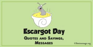 Escargot Day Messages and Escargot Quotes, Sayings