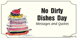 World No Dirty Dishes Day Messages and Quotes