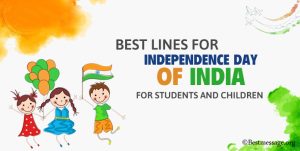 Best Lines for Independence Day of India for Students and Children