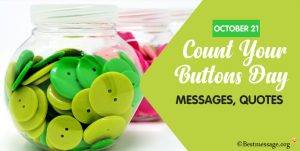 Count Your Buttons Day Messages and Quotes – October 21