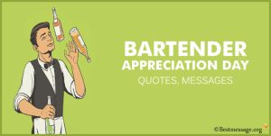 Bartender Appreciation Day Quotes and Messages, Sayings