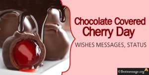 National Chocolate Covered Cherry Day Wishes Messages, Status