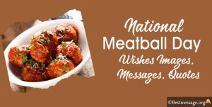 National Meatball Day Wishes Images, Quotes and Messages