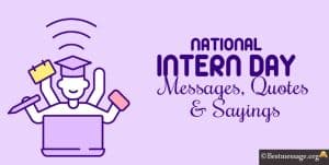 National Intern Day Wishes, Messages and Internship Quotes