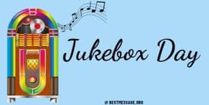 Jukebox Day Quotes, Messages, Greetings