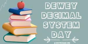 Dewey Decimal System Day Wishes, Messages, Quotes