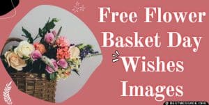 Free Flower Basket Day Greetings Card, Messages, Wishes
