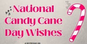 National Candy Cane Day Wishes, Quotes and Messages