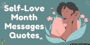 Self-Love Month – Messages, Self-Love Quotes