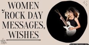 Women Rock Day Wishes, Quotes, and Status Messages 2025