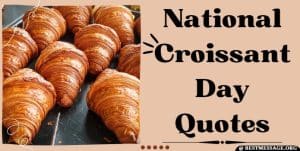 30th January National Croissant Day Quotes, Messages, Wishes
