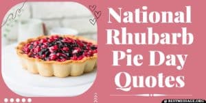 National Rhubarb Pie Day Quotes, Messages, Wishes