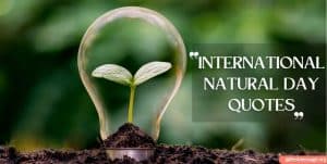 International Natural Day Quotes, Wishes, Messages
