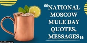 National Moscow Mule Day Quotes, Messages, Captions