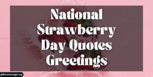 National Strawberry Day Wishes, Quotes, Greetings Messages