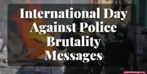 International-Day-Against-Police-Brutality-Messages | Best Message
