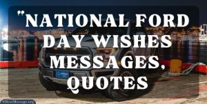 National Ford Day Wishes Messages, Quotes, Status