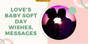 Best Love’s Baby Soft Day Wishes, Messages, Quotes