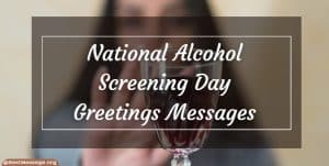 National Alcohol Screening Day Greetings Messages, Quotes – April 10
