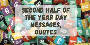 Second Half of the Year Day Wishes Messages, Quotes – July 1st