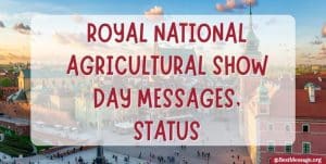 Royal National Agricultural Show Day Wishes Messages, Status