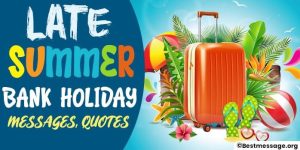 Late Summer Bank Holiday Messages, Quotes and Sayings