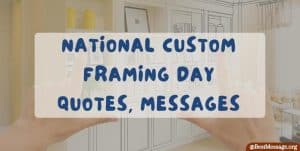 National Custom Framing Day Quotes, Messages -September 15