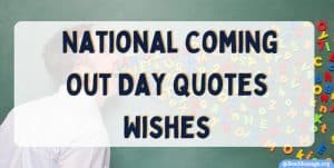 National Coming Out Day Quotes Wishes and Messages