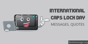 International Caps Lock Day Wishes, Messages, Quotes