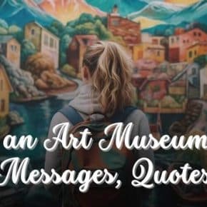 Best Happy Museum Lover’s Day Quotes, Messages, Wishes