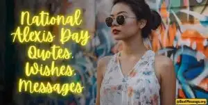 national-alexis-day-quotes-wishes-messages | Best Message