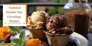 National Sundae Day Greetings Wishes, Messages, Quotes