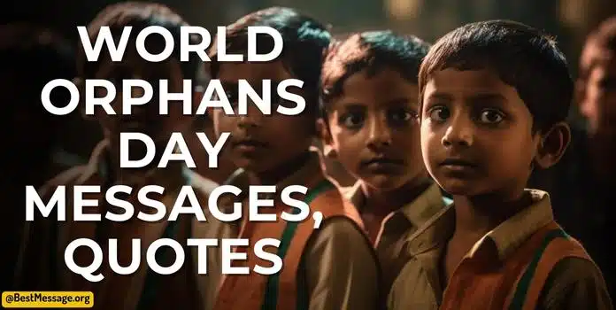 World Orphans Day Messages, Orphans Quotes, Wishes