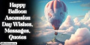 Happy Balloon Ascension Day Wishes, Messages, Quotes