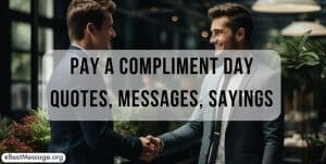 Pay a Compliment Day Quotes, Messages, Sayings
